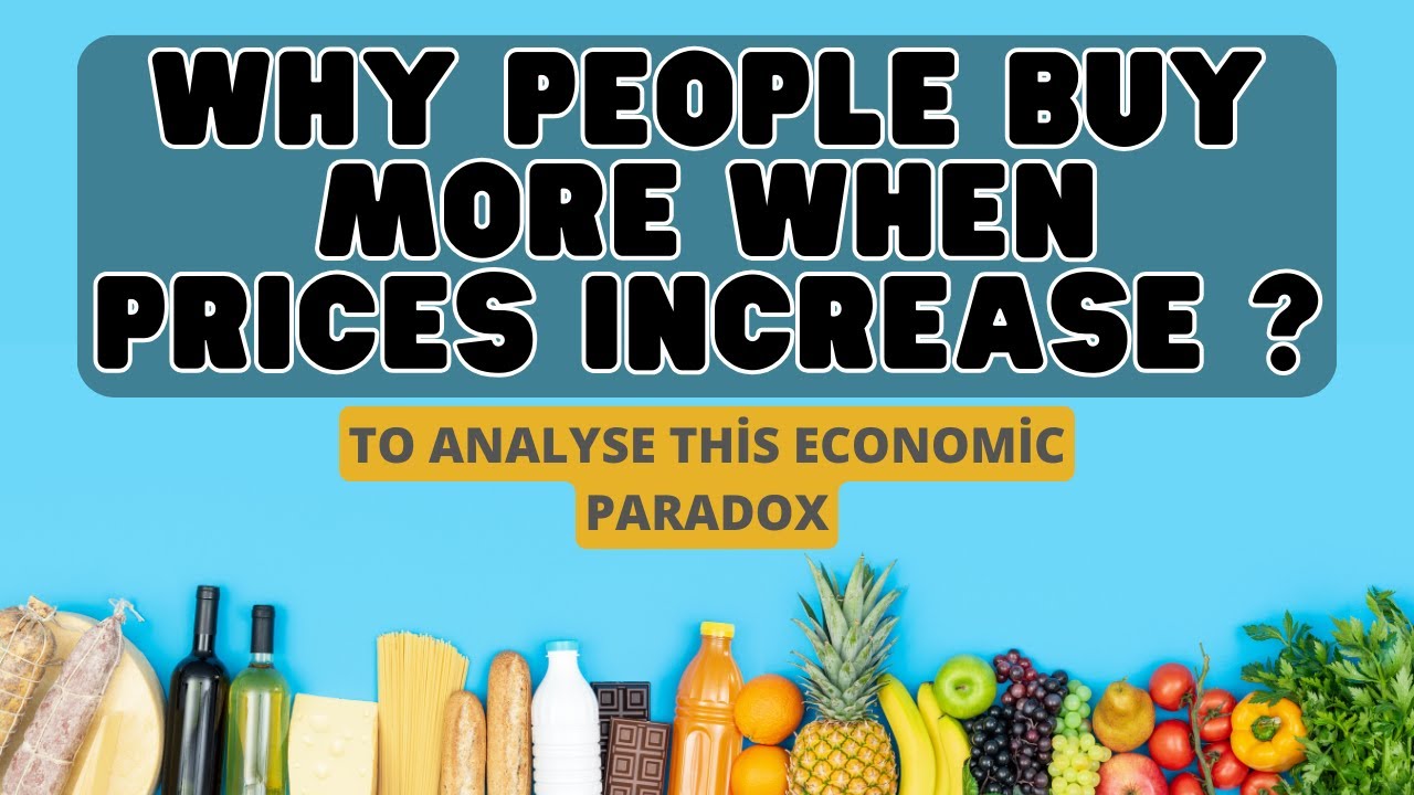 Why People Buy More When Prices Increase - To Analyse This Economic ...