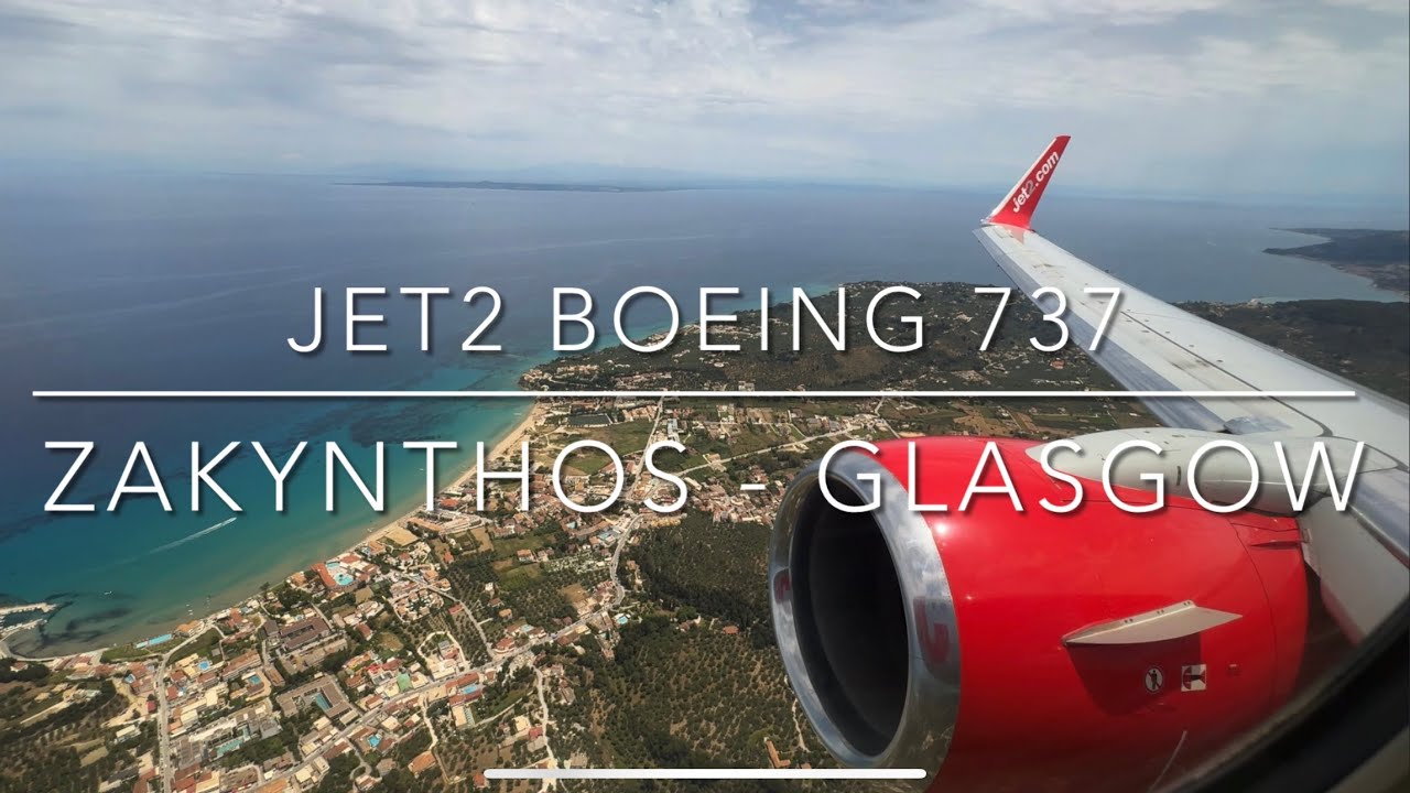 Flight Report Jet2 Boeing 737, Zakynthos 🇬🇷 to Glasgow 🏴󠁧󠁢󠁳󠁣󠁴󠁿[4K ...