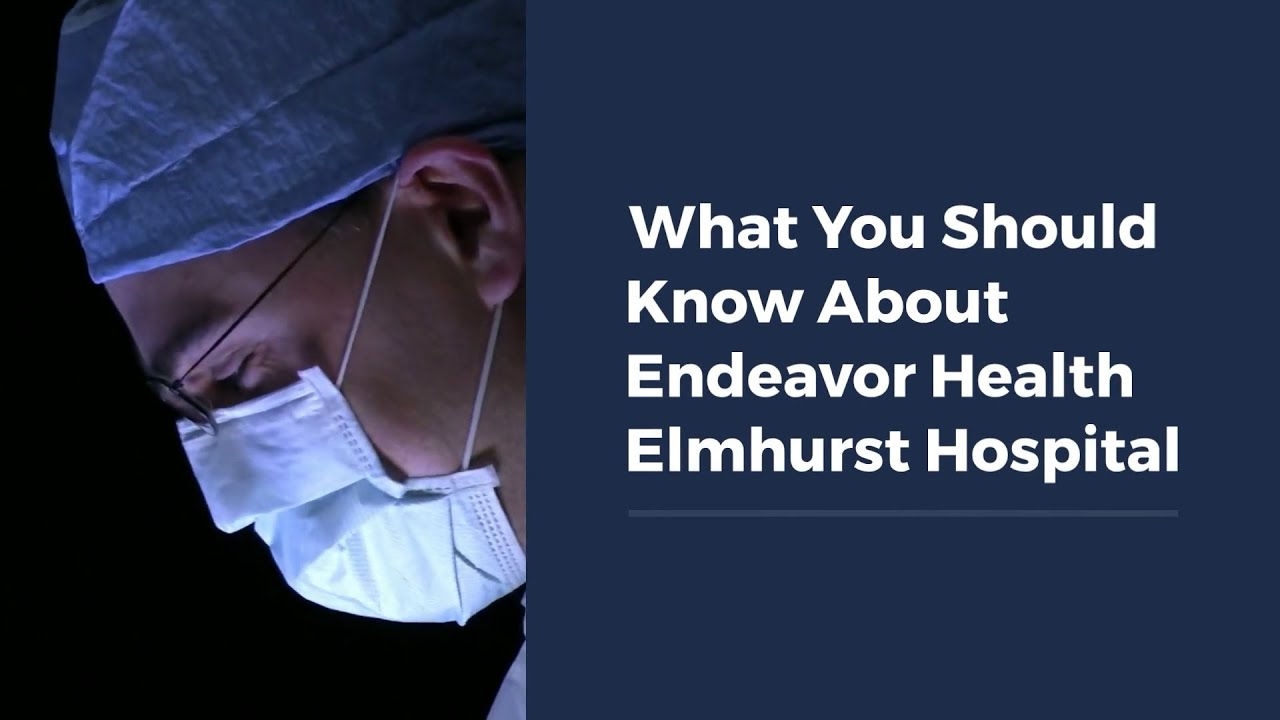 What You Should Know About Endeavor Health Elmhurst Hospital - YouTube