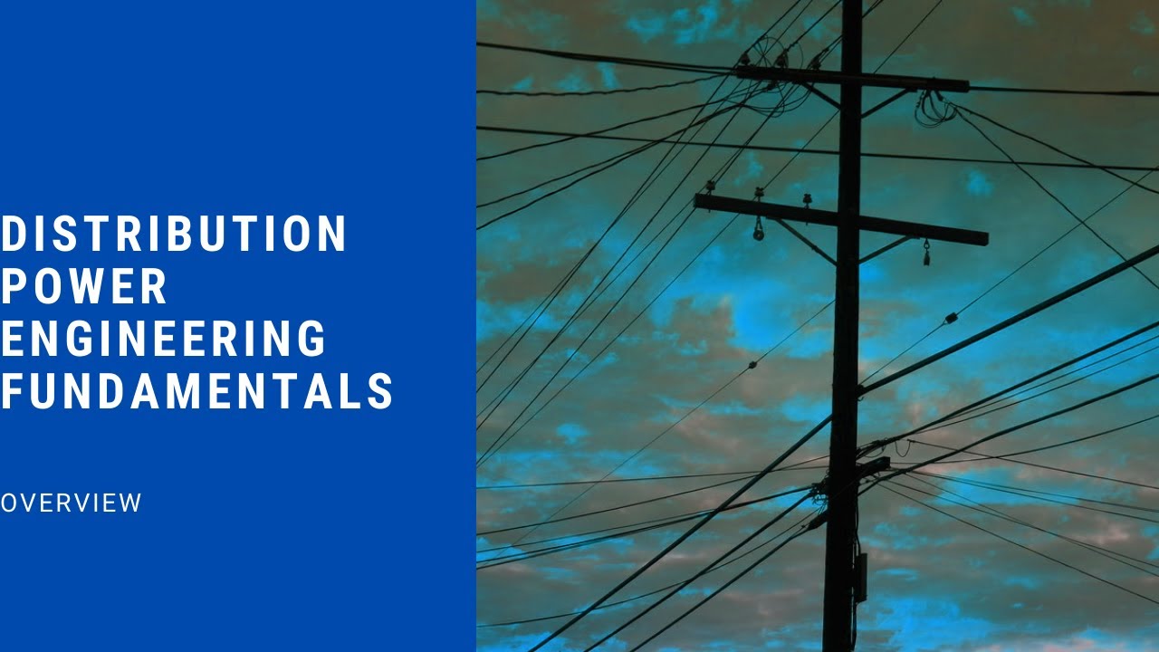 Distribution Power Engineering Fundamentals - YouTube