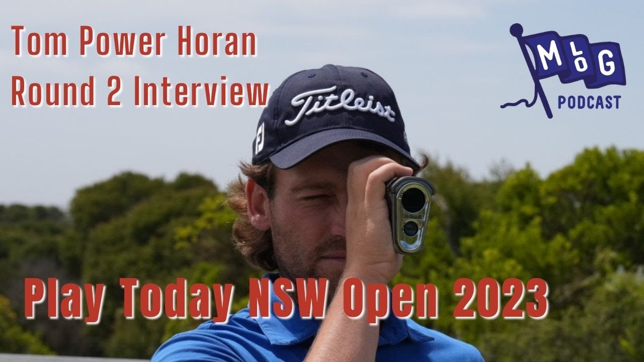 Tom Power Horan - PLAY TODAY NSW OPEN Rd 2 - YouTube