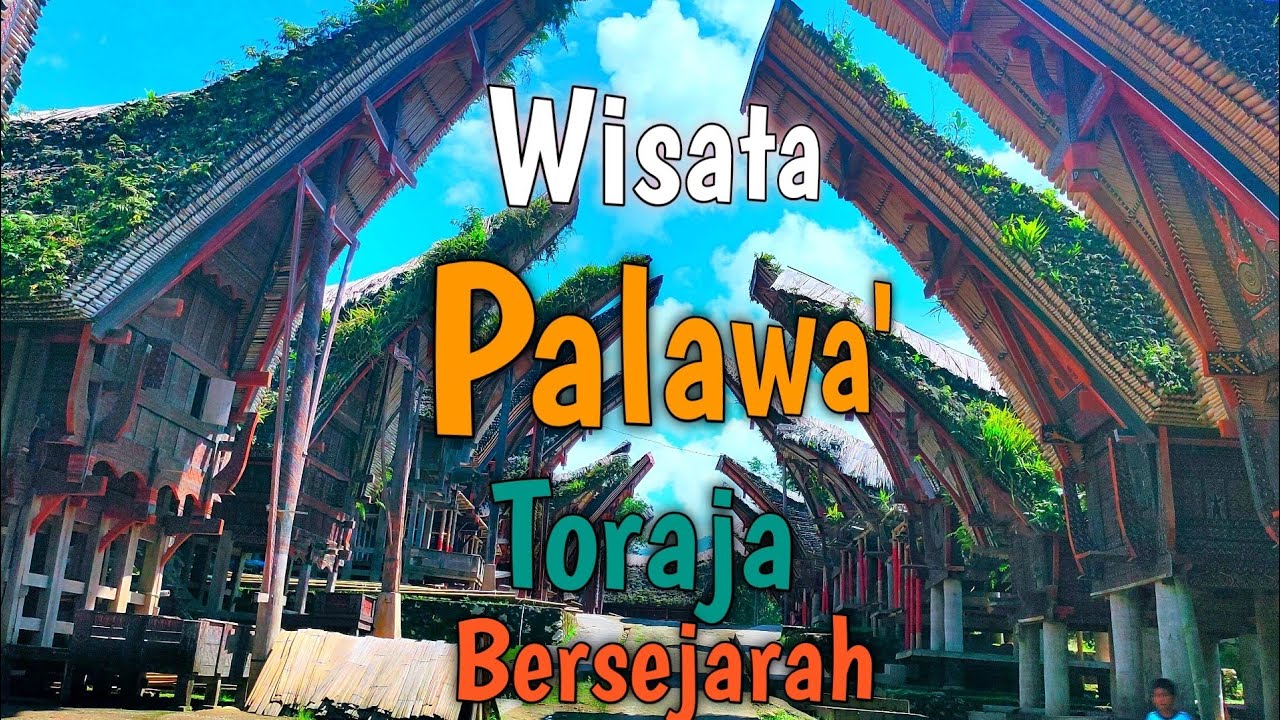 Wisata Palawa' || Wisata Toraja Bersejarah - YouTube