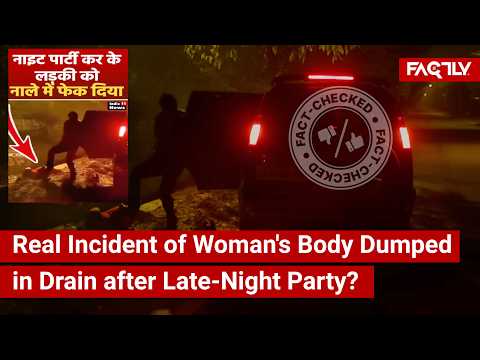 FACT CHECK: Does Viral Video Show Real Incident of Woman's Body Dumped in Drain after a Party?