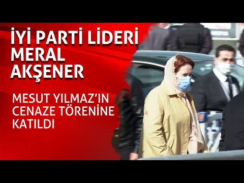 İYİ Parti Genel Başkanı Meral Akşener Mesut Yılmaz'ın Cenaze Törenine Katıldı