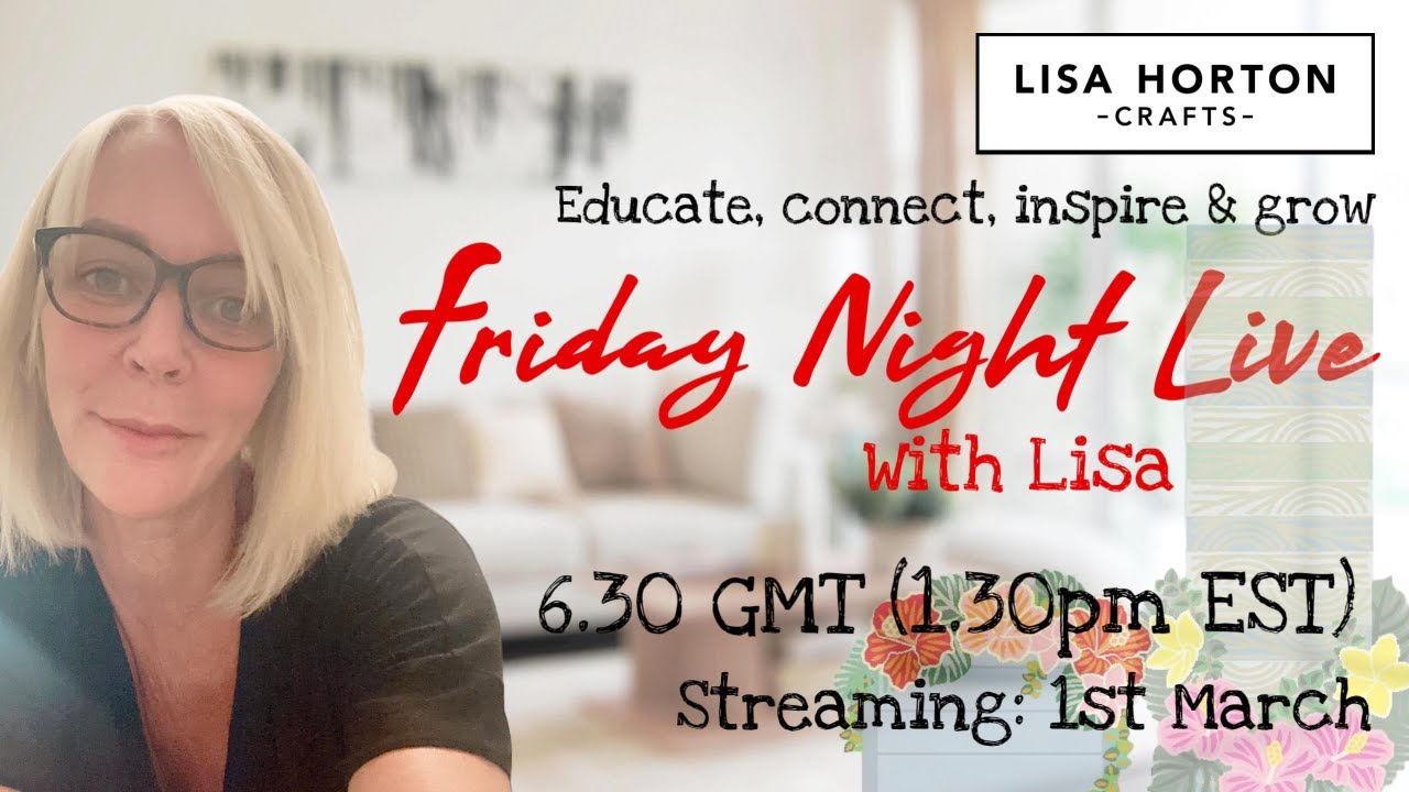 Lisa Horton Crafts - Friday Night Live - Special Deals & Demo night ...
