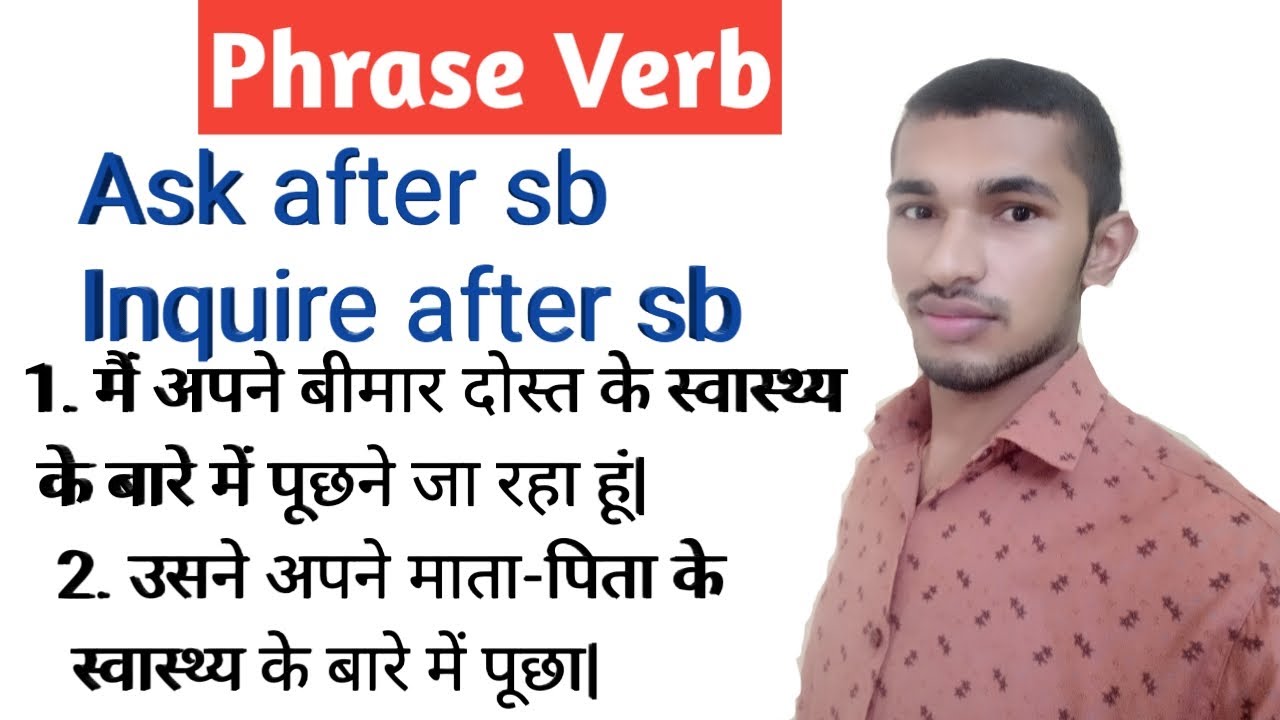 Ask after sb & inquire after sb meaning || Phrasal verb || Vishwas ...