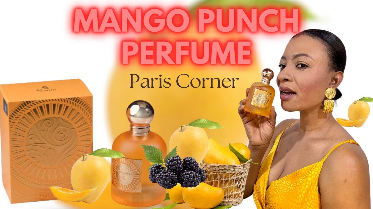 All New Paris Corner MANGO PUNCH Perfume Review; Middle Eastern ...