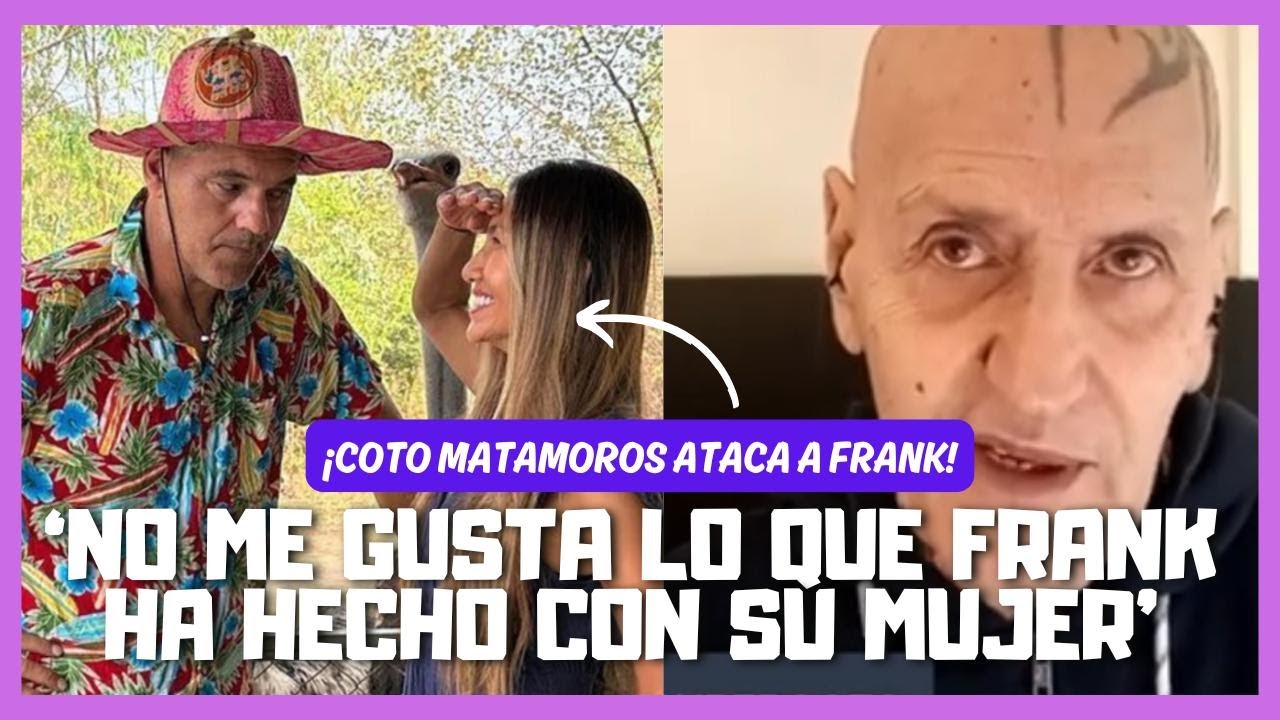 💥COTO MATAMOROS EXPLOTA POR TODA LA POLEMICA DE FRANK CUESTA YUYEE Y EL ...