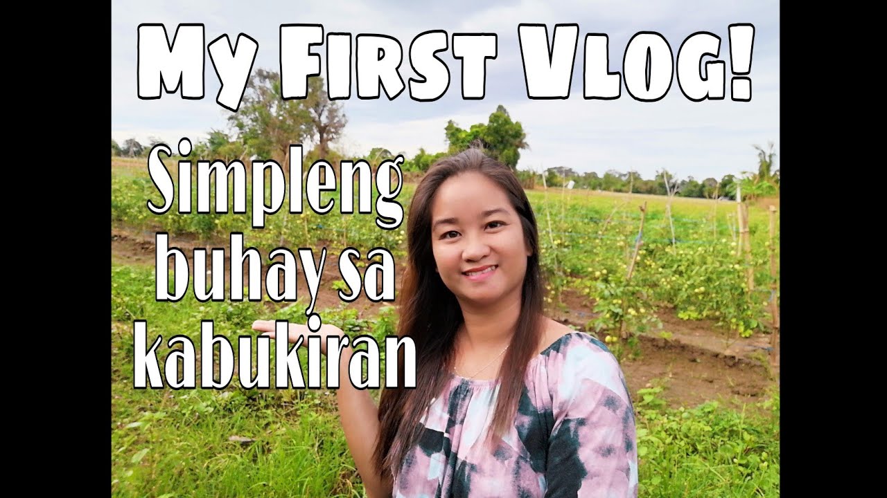 MY FIRST VLOG;SIMPLENG BUHAY SA KABUKIRAN - YouTube