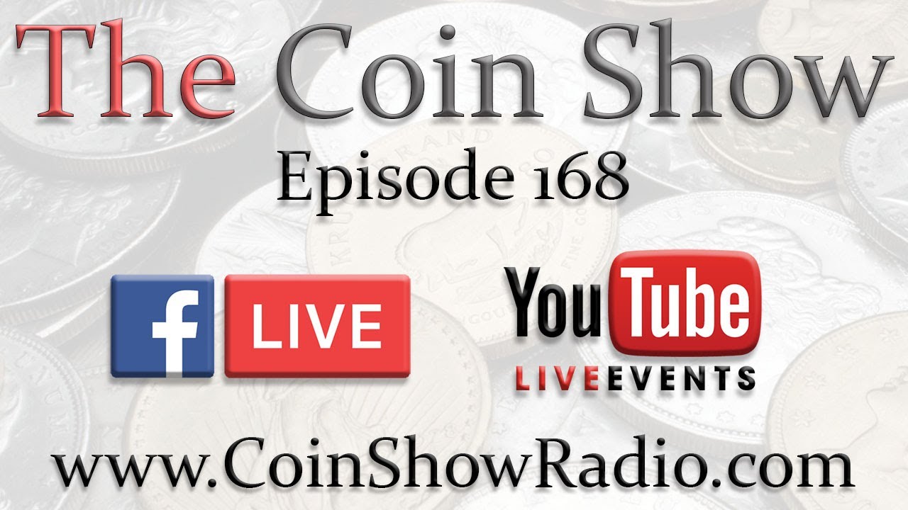 The Coin Show Podcast Episode 168 - YouTube