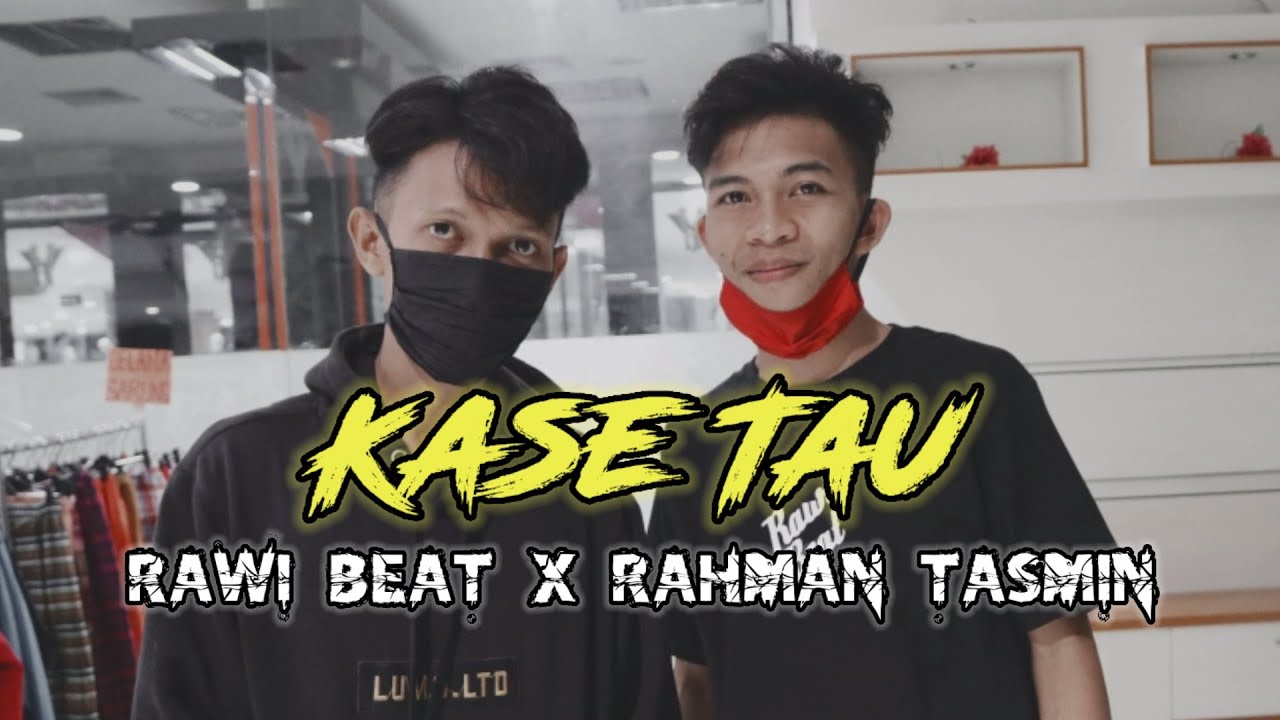 Rawi Beat X Rahman Tasmin - Kase Tau - [ Official Music Video ] - YouTube