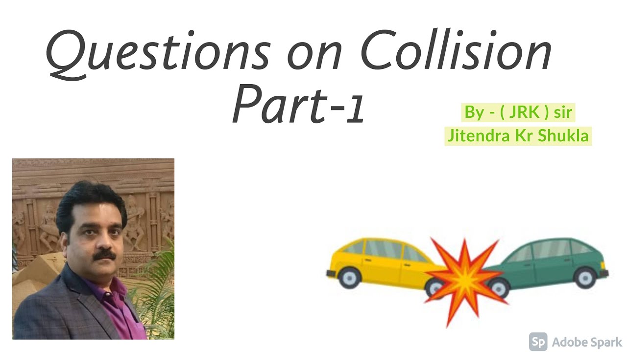 Class11| Collision|Questions P-1 | Numericals | Direct Impact | L-2 ...