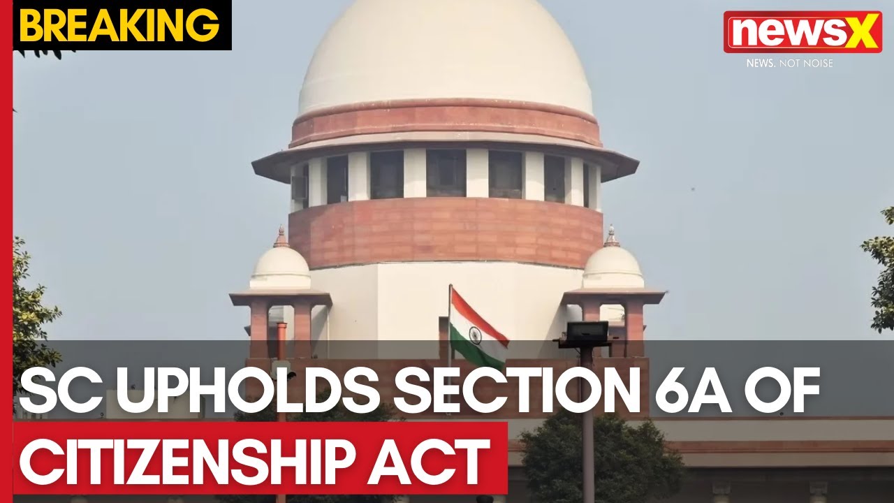 SC Upholds Section 6A Of Citizenship Act | Landmark Verdict By Top ...