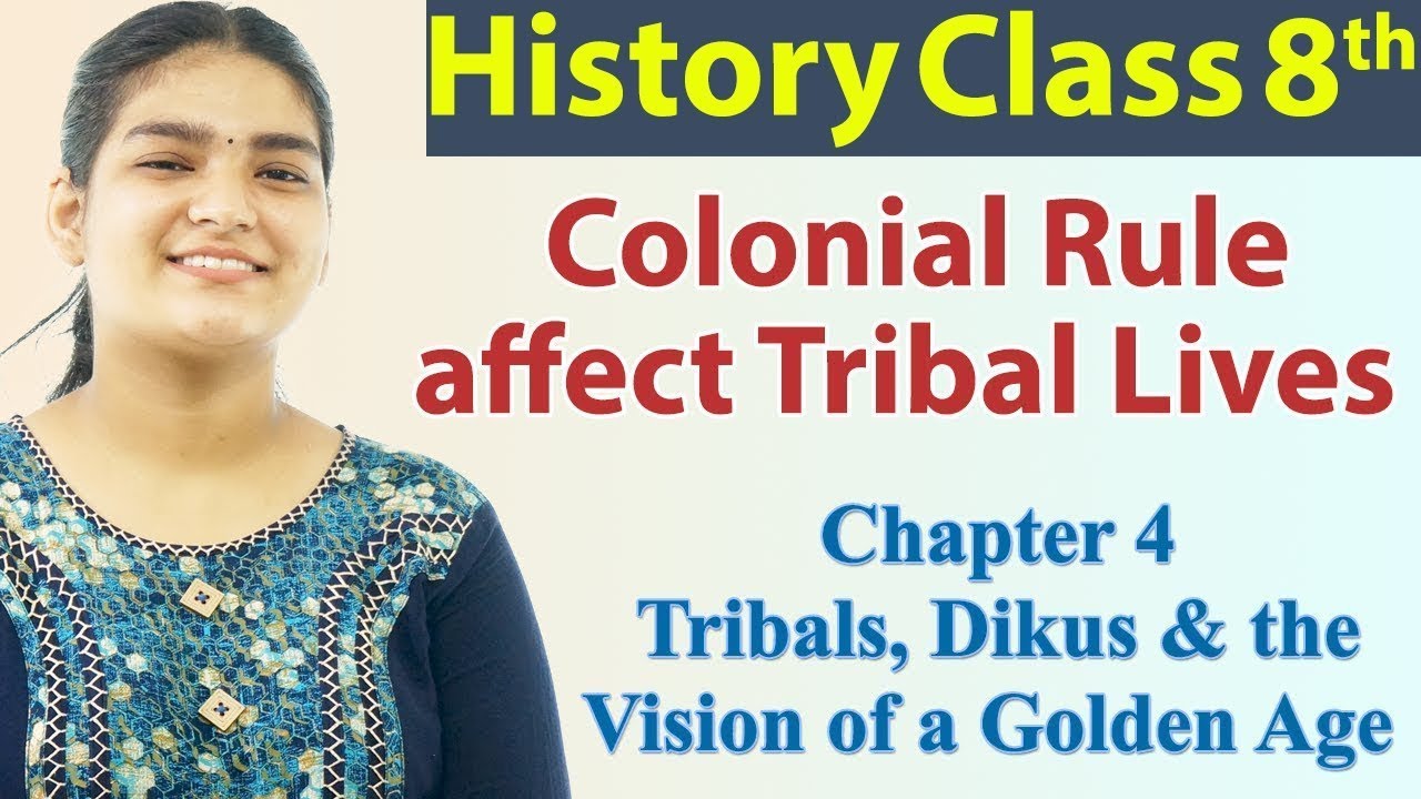 Colonial Rule affect Tribal Lives - Ch 4 - Tribals, Dikus & the Vision ...