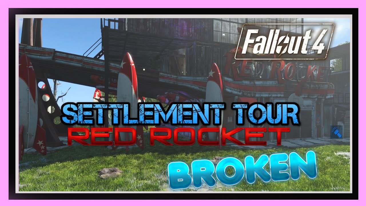 FALLOUT 4 - SETTLEMENT TOUR: RED ROCKET "BROKEN" - YouTube