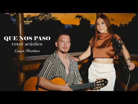 Qué Nos Pasó - Laura Martínez (Cover Acústico)