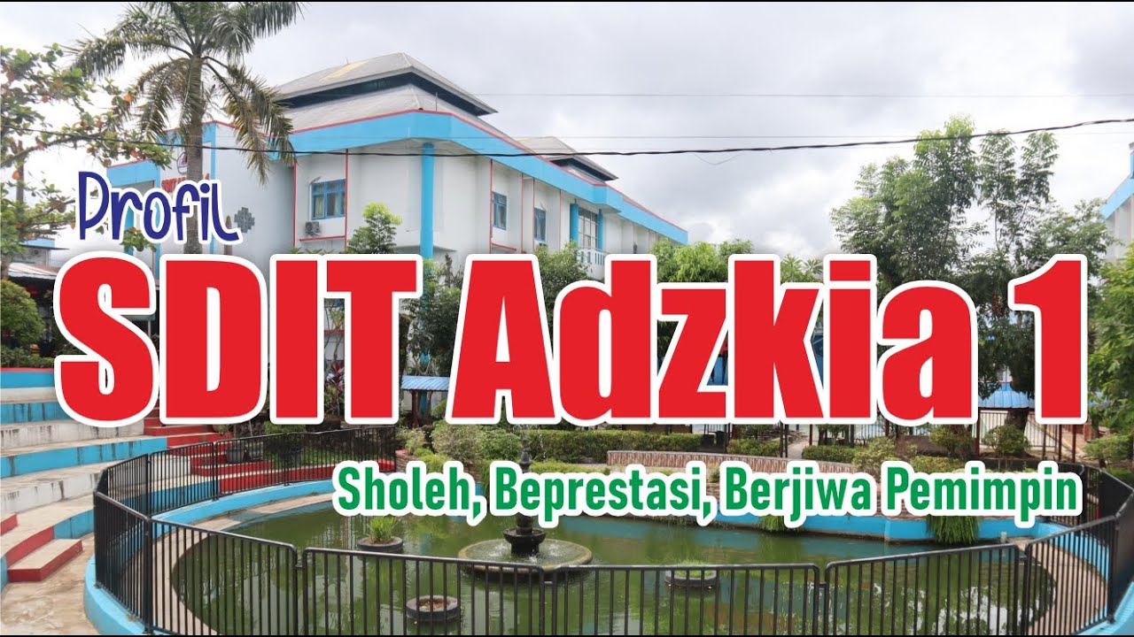 PROFIL SDIT ADZKIA 1 PADANG - YouTube
