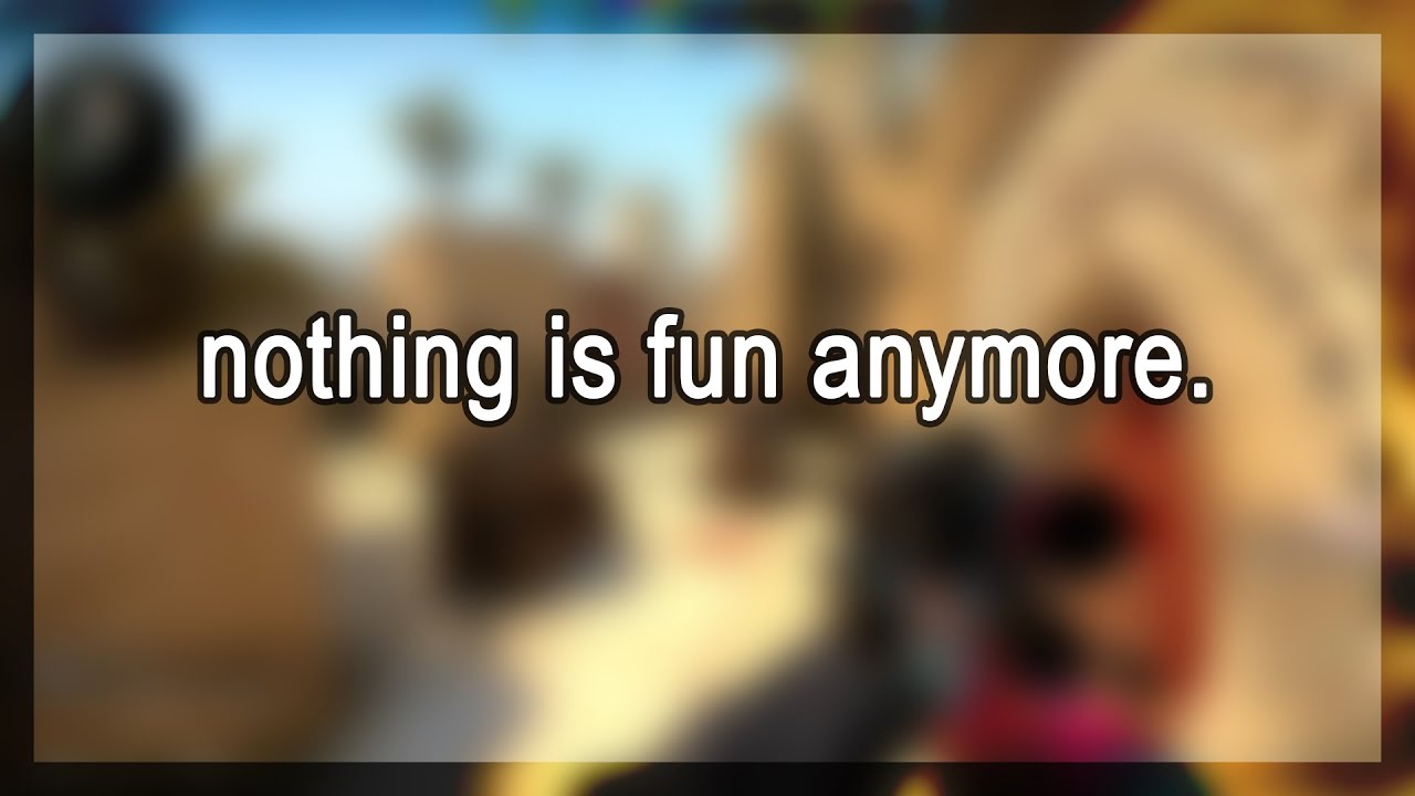 nothing is fun anymore - YouTube