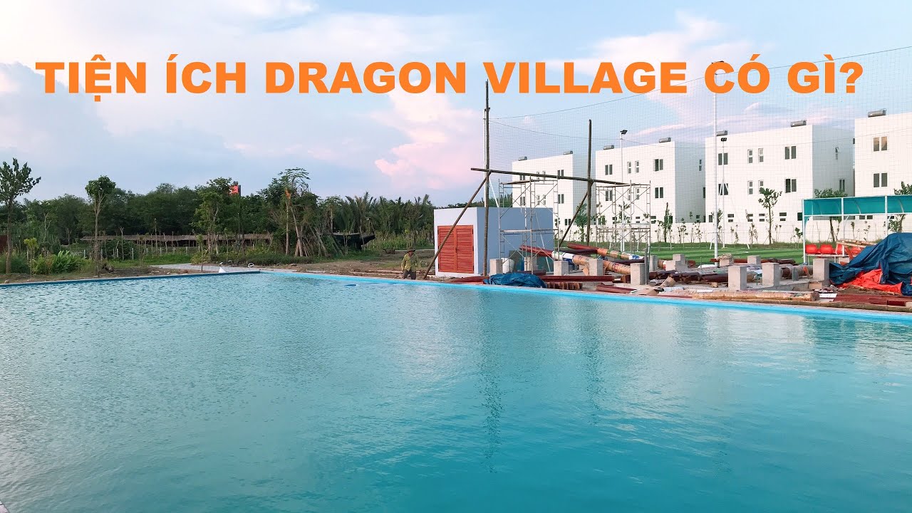 Tiện ích nội khu Dự Án Dragon Village có gì? Cập nhật tiến độ dự án ...