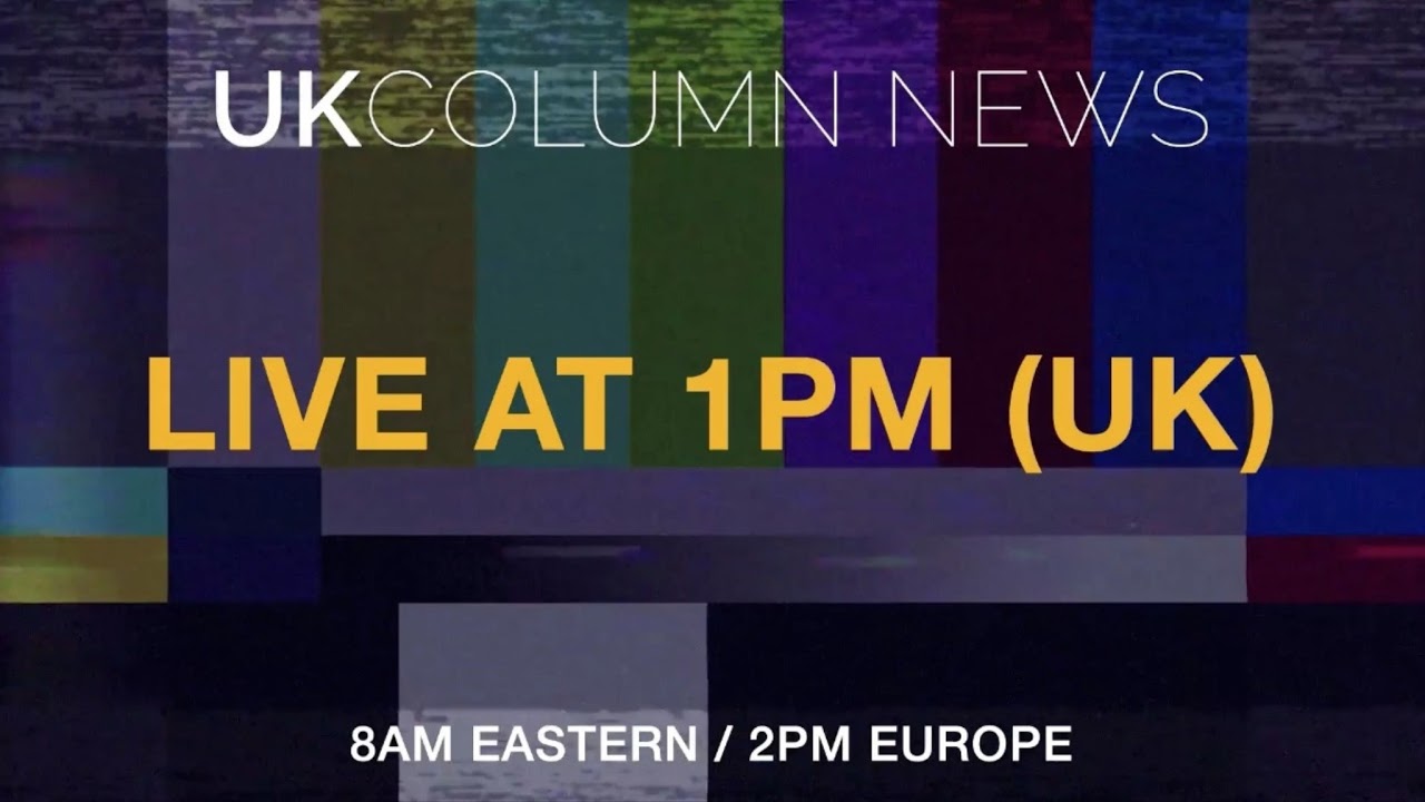 UK Column News Live Stream - YouTube