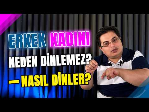ERKEK KADININEDEN DİNLEMEZ?  NASIL DiNLER?