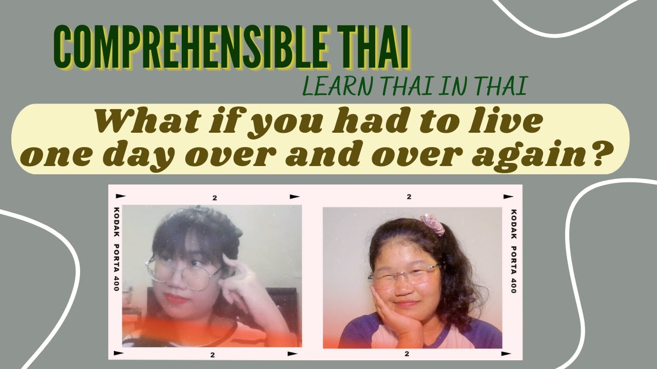 What if you had to live one day over and over again? (Learn Thai in ...