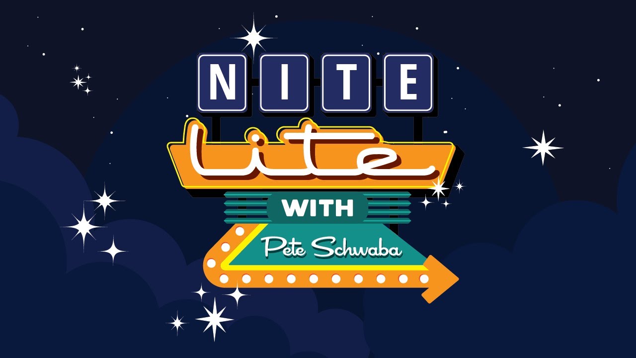 Nite Lite with Pete Schwaba LIVE - Thursday May 23rd, 2024 - YouTube