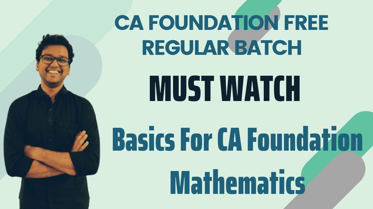 MUST WATCH Basics for CA Foundation Mathematics | 1 of 2 |CA Foundation ...