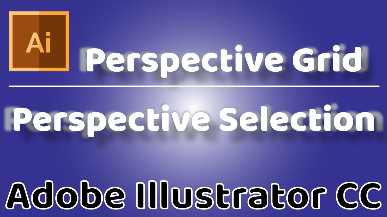 Perspective Grid and Perspective Selection - Adobe Illustrator CC 2019 ...