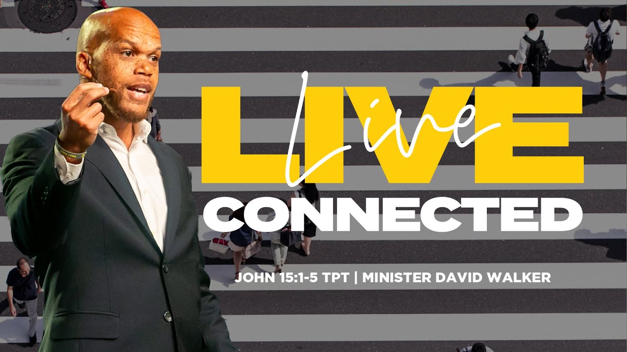Live Connected || Min. David Walker || Linked UP Church #linkedupchurch ...
