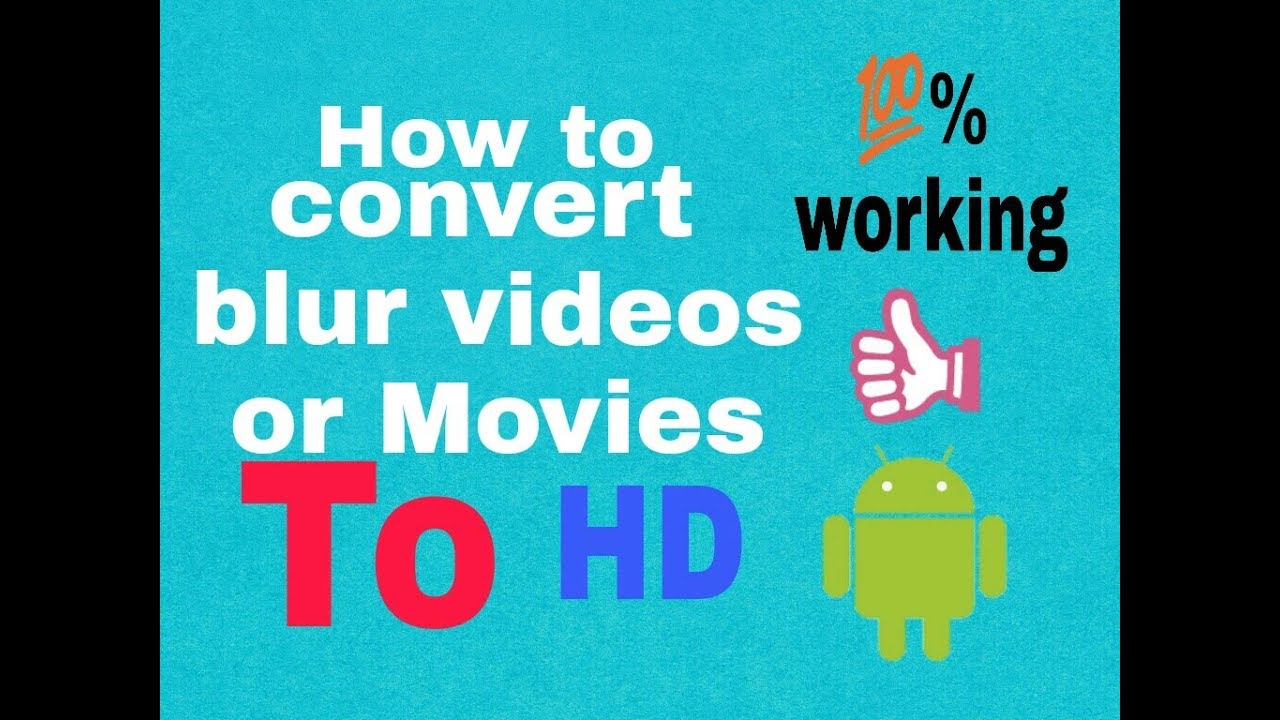 How to convert blur videos to HD in Android 100%work - YouTube