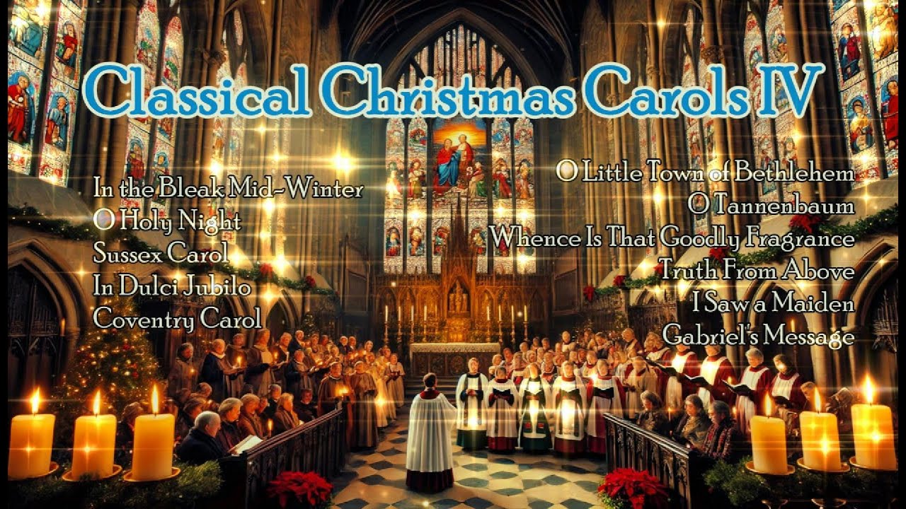 Classical Christmas Carols IV #TraditionalChoir - YouTube