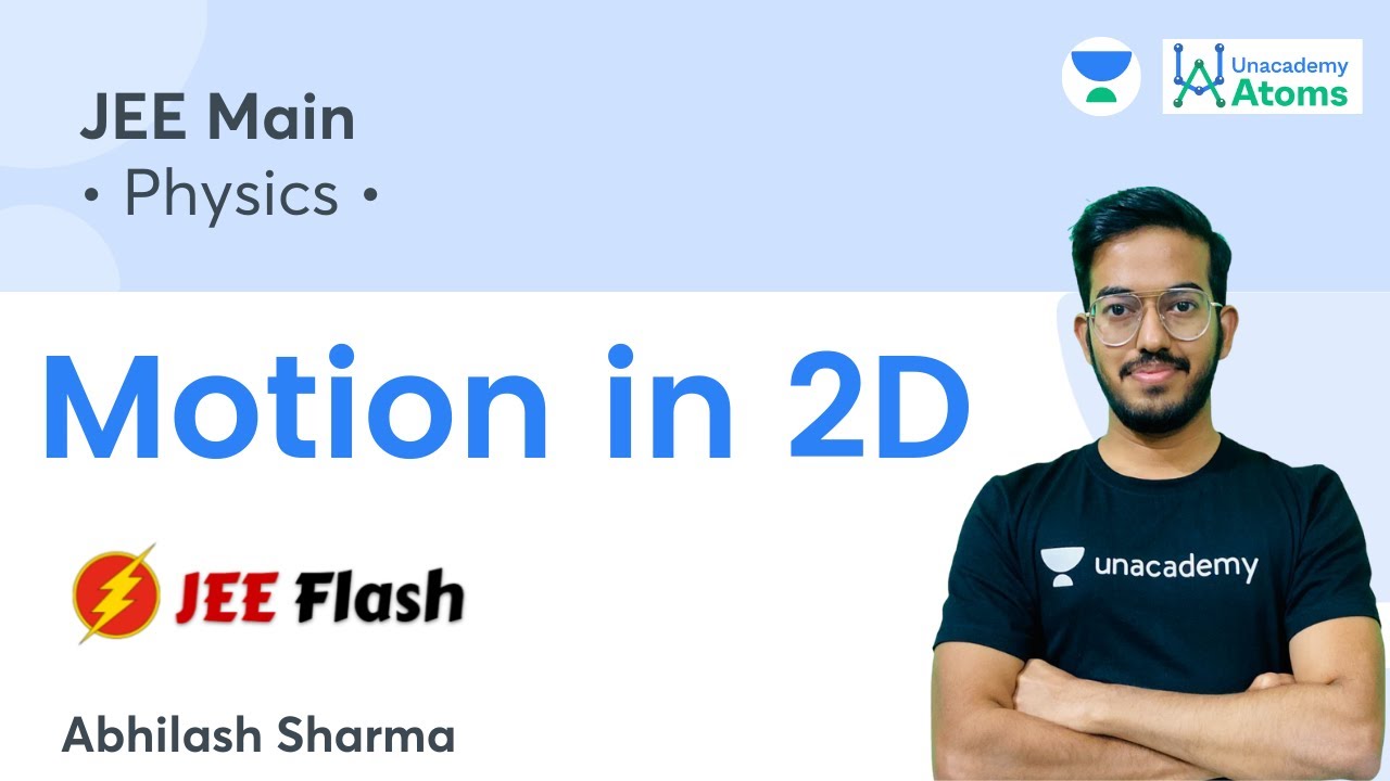 Motion in 2D: Short Summary | JEE Flash | Unacademy Atoms | Abhilash ...