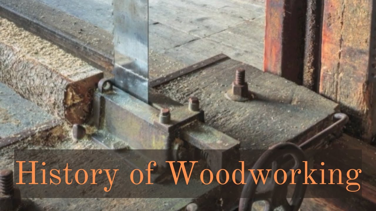 History of Woodworking - Old Woodworking Video and Pictures - YouTube