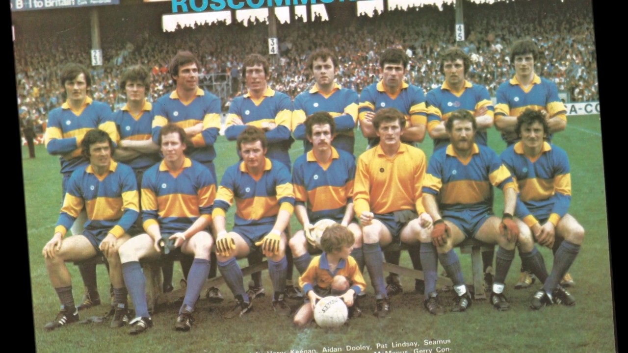 Roscommon Football Legends 1977-'80 Team - YouTube