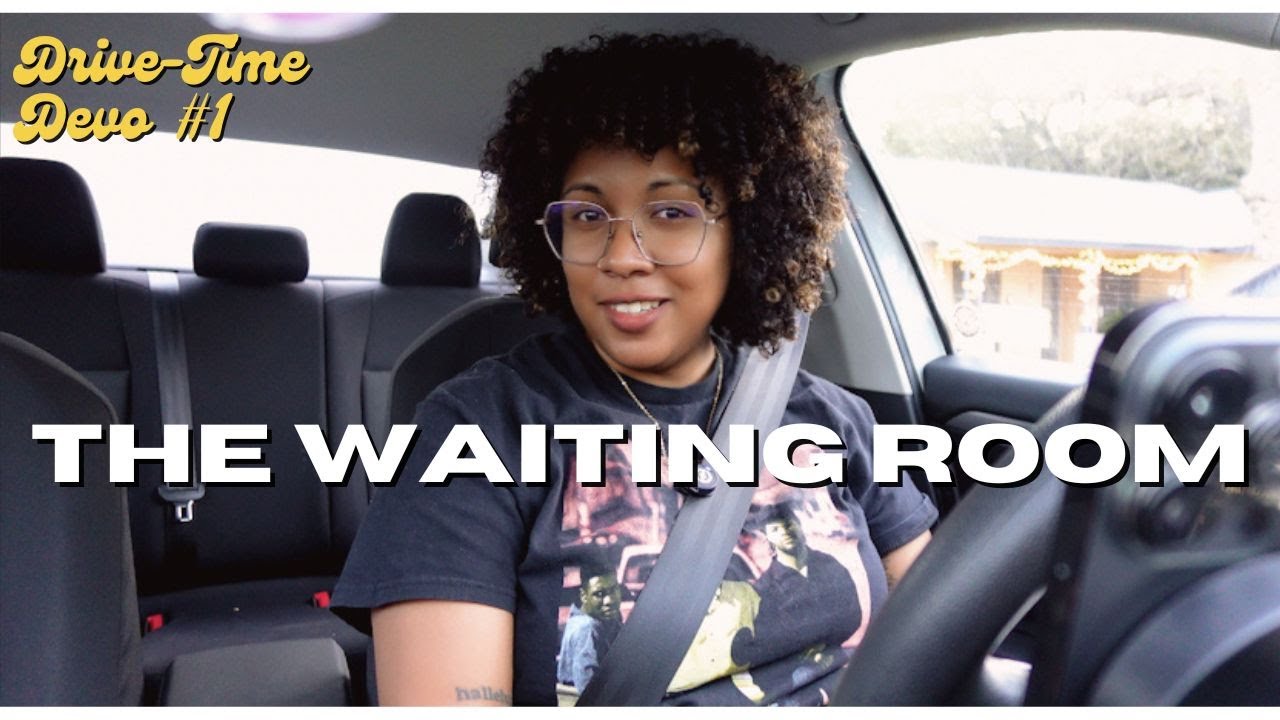 Drive Time Devo #1 | 3 Tips on What to Do When God Has You in a Waiting Room - YouTube