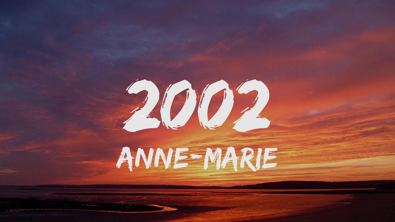 Anne-Marie - 2002 (lyrics) - YouTube