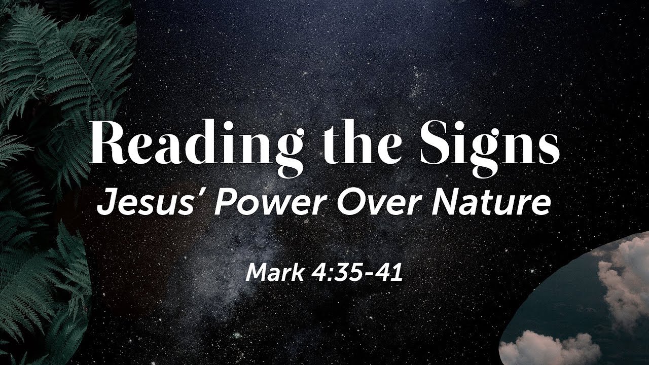 Reading the Signs Part 2 - Jesus' Power Over Nature - YouTube