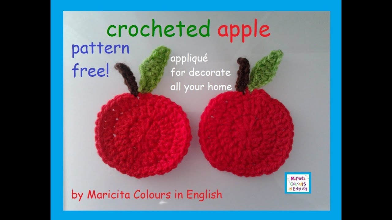 Crocheted Apple Nice Appliqué by Maricita Colours in English - YouTube