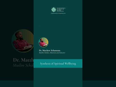 Synthesis of Spiritual Wellbeing I Dr Matthew Schumann Lecture Excerpt ...