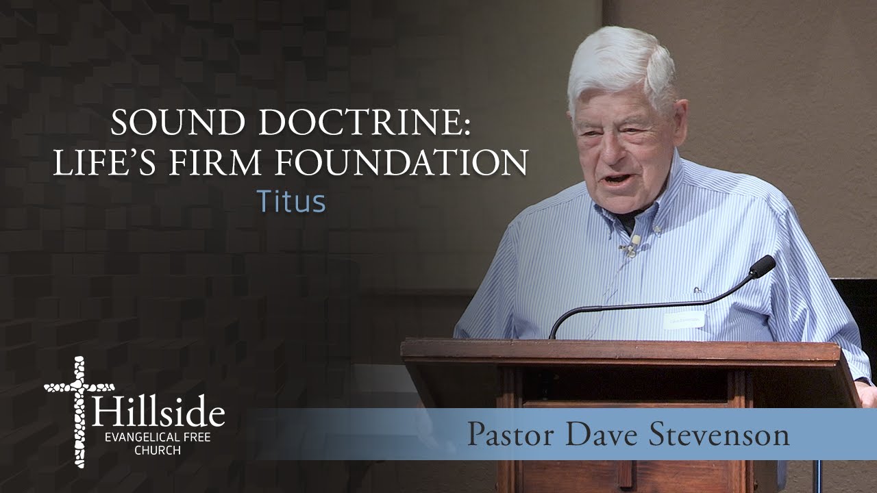 Sound Doctrine: Life's Firm Foundation - Titus - Pastor Dave Stevenson ...