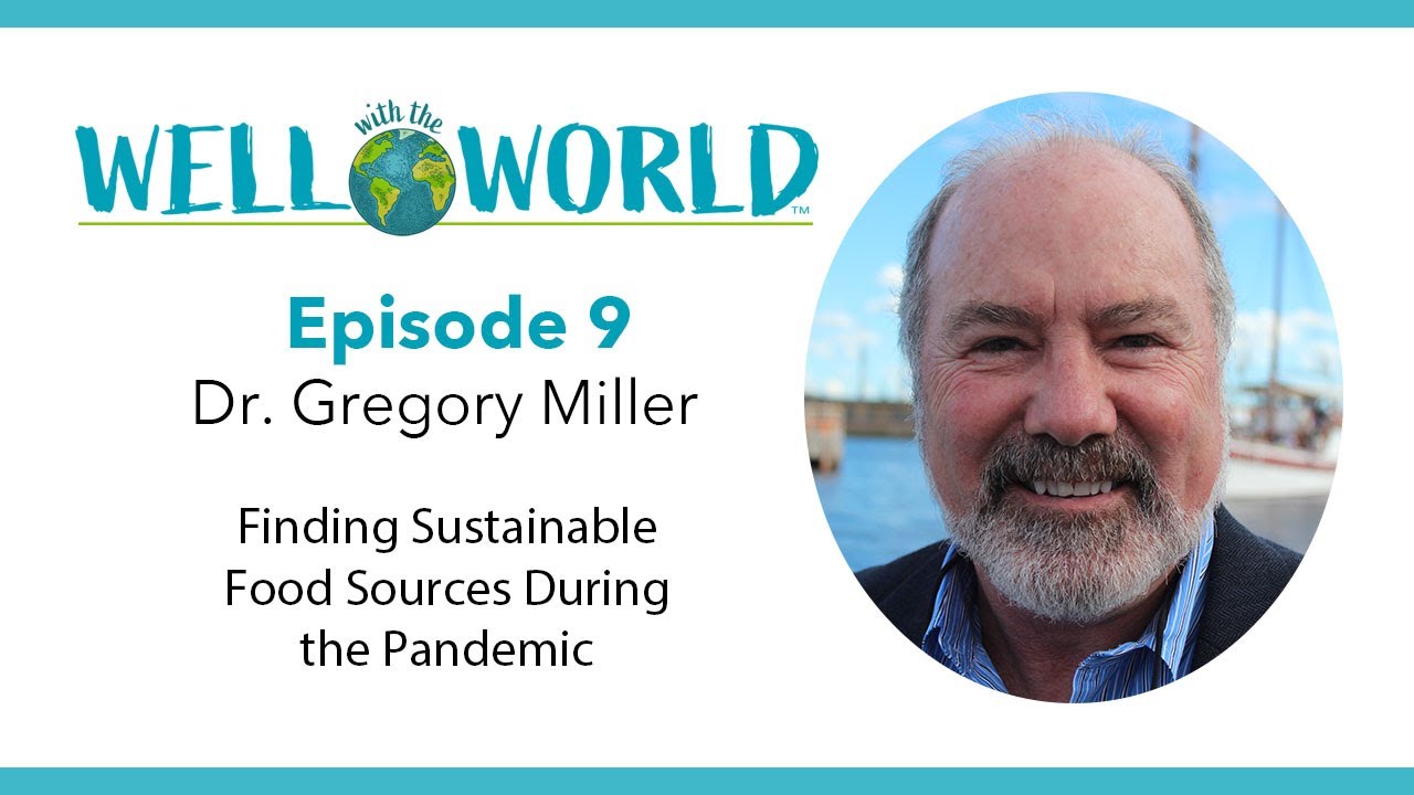 Episode 9 | Dr. Gregory Miller - Finding Sustainable Food Sources ...