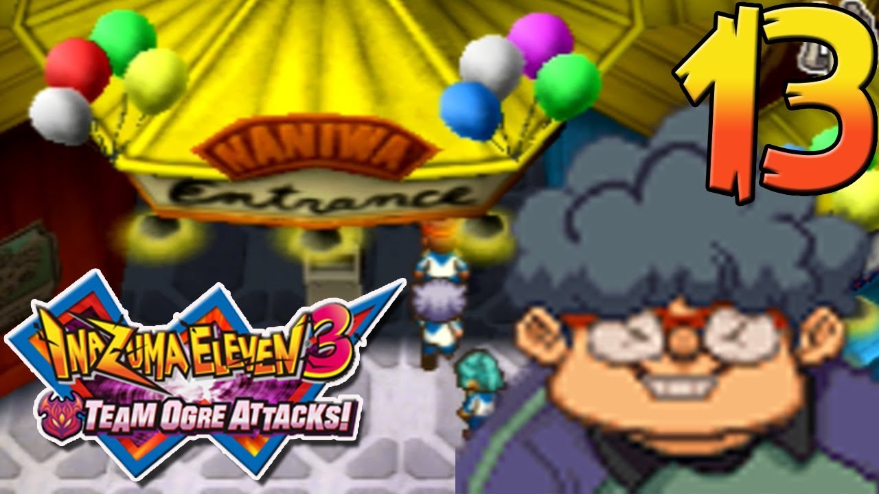 Let's Play Inazuma Eleven 3: Team Ogre Attacks! - Part 13 - Naniwa Land ...