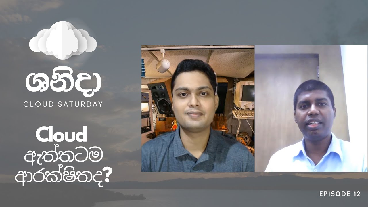 Cloud Saturday - Cloud ශනිදා - Episode 12 with Susantha Silva & Prabhath Mannapperuma - YouTube