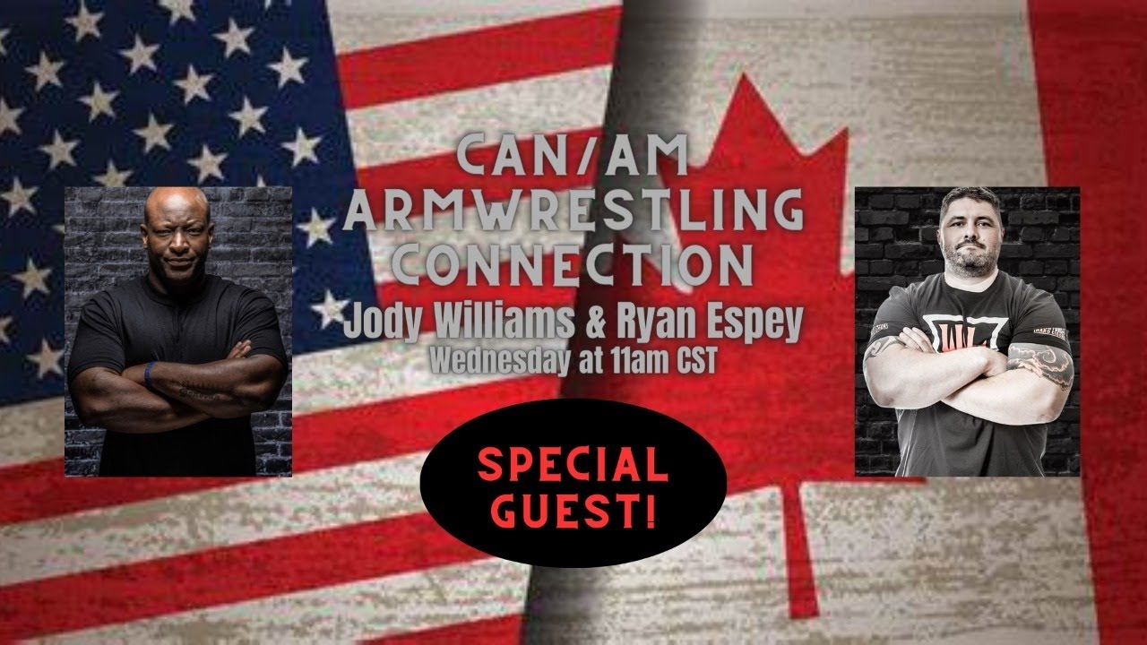 CAN/AM Armwrestling Connection: Jody Williams & Ryan Espey - April 3 ...