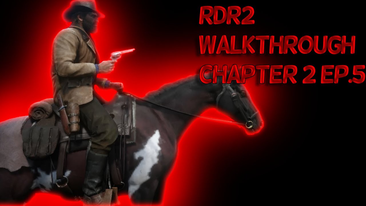 RDR2 Walkthrough Chapter 2 EP.5 - YouTube