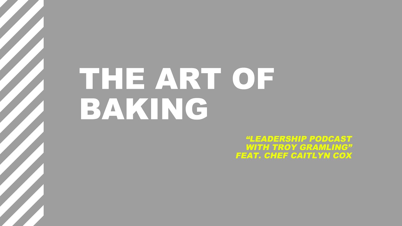 Ep 26: The Art of Baking | Feat. Chef Caitlyn Cox - YouTube