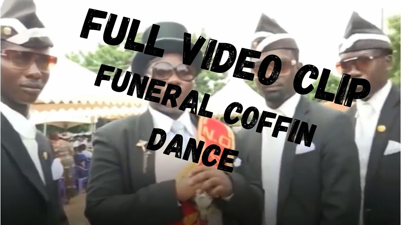 Funeral Dance Coffin Meme Original Latest Full Version - YouTube