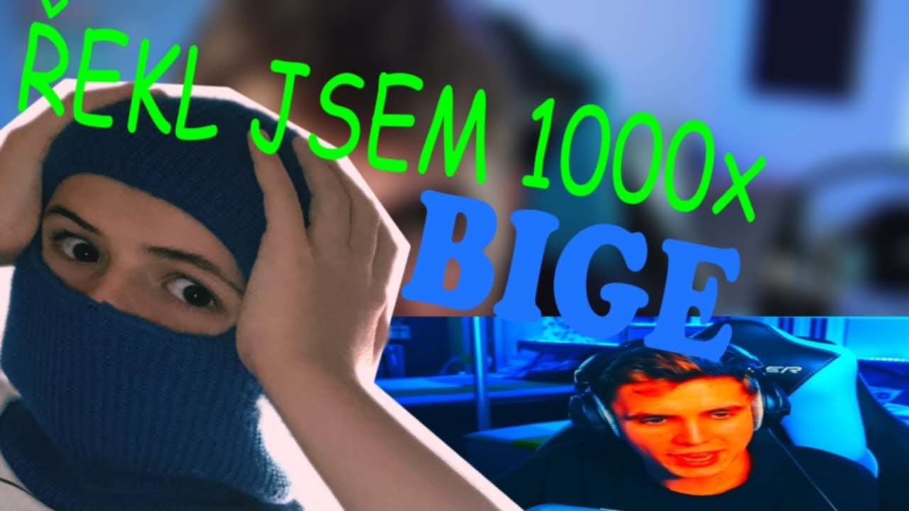Řekl Jsem 1000x BIGE - YouTube