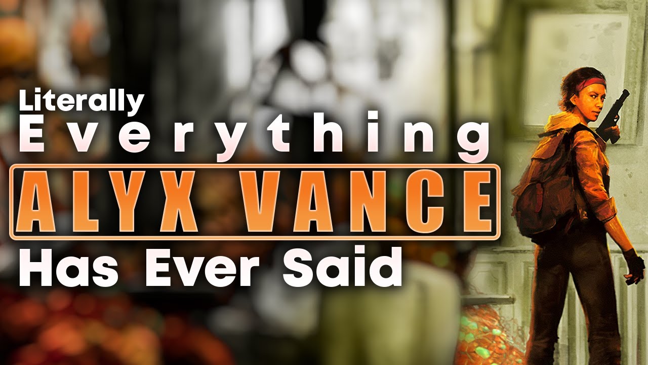 Every Alyx Vance Voice Line (4286 files across 4 games) - YouTube